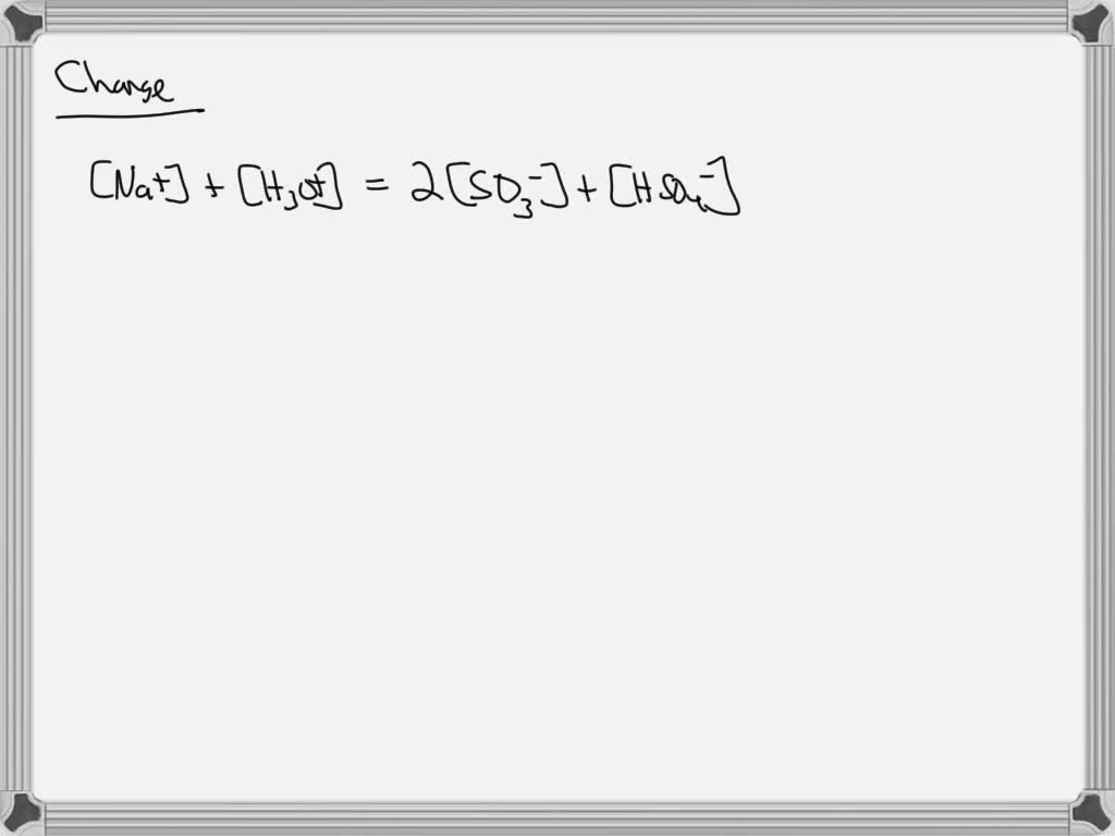 SOLVED: Sodium sulfite is a strong electrolyte. Given a 0.20 M Na2SO3 ...