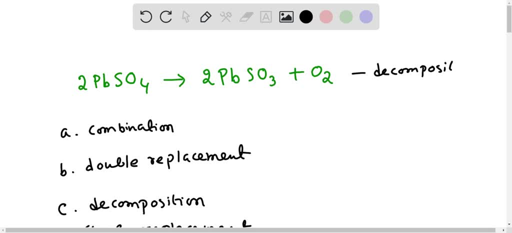 SOLVED: Identify the correct classification for the reaction 2 PbSO4 2 ...