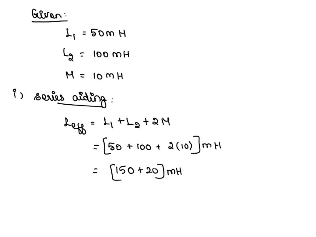 SOLVED: Two coils have inductances of 50 mH and 100 mH respectively ...