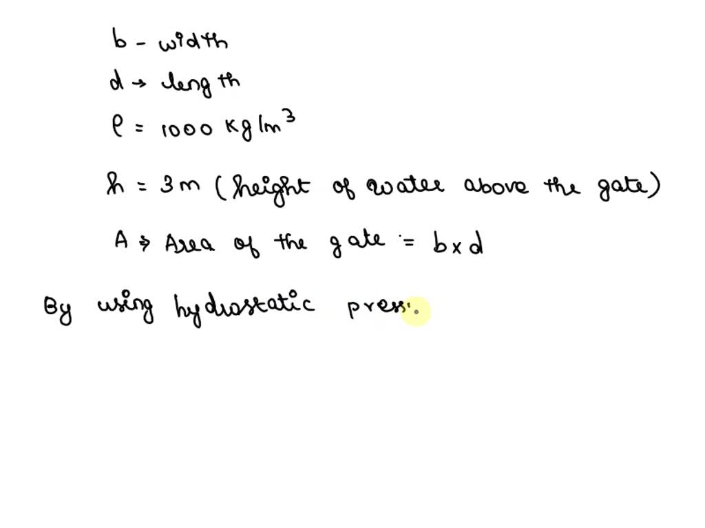SOLVED: Exercise A water gate with a rectangular shape, as shown in the ...