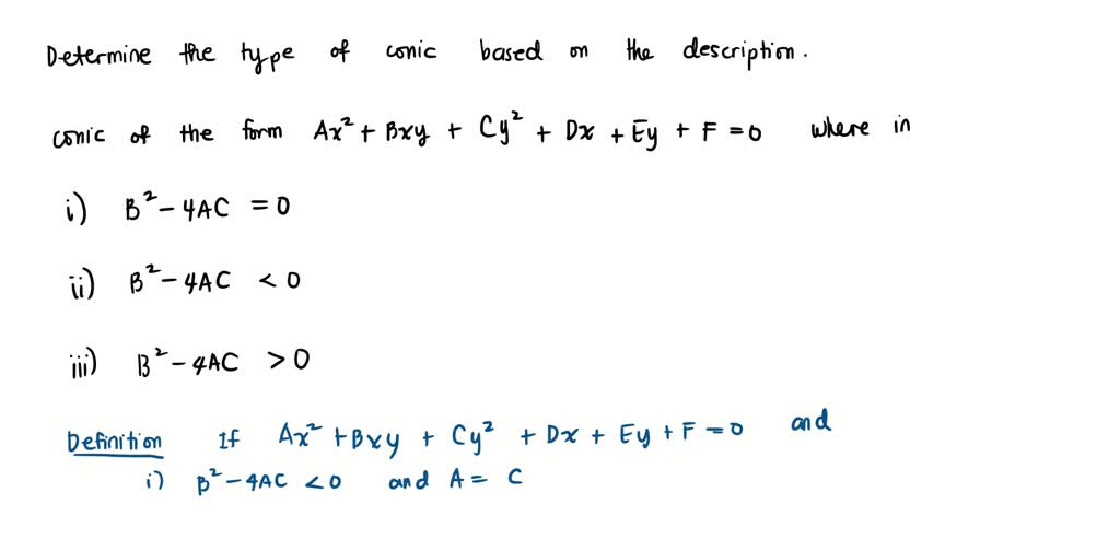 The general conic equation is Ax^2 + Bxy + Cy^2 + Dx + Ey + F = 0. If B ...