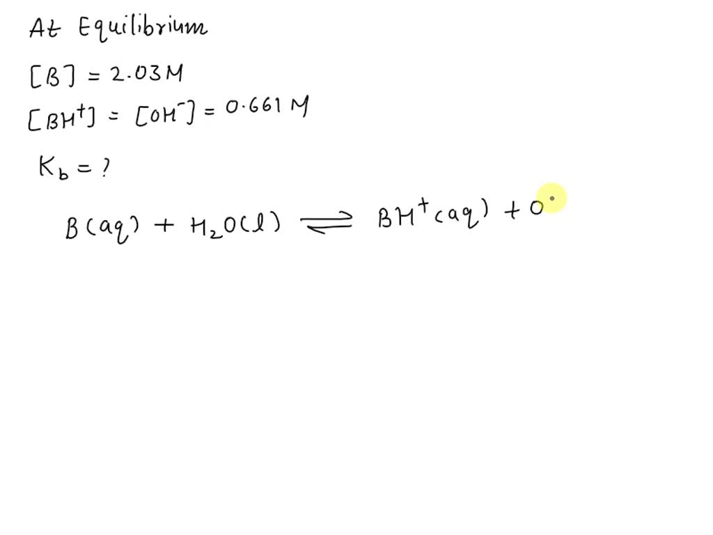 SOLVED: Determine Ka and Kb from equilibrium concentrations Question ...