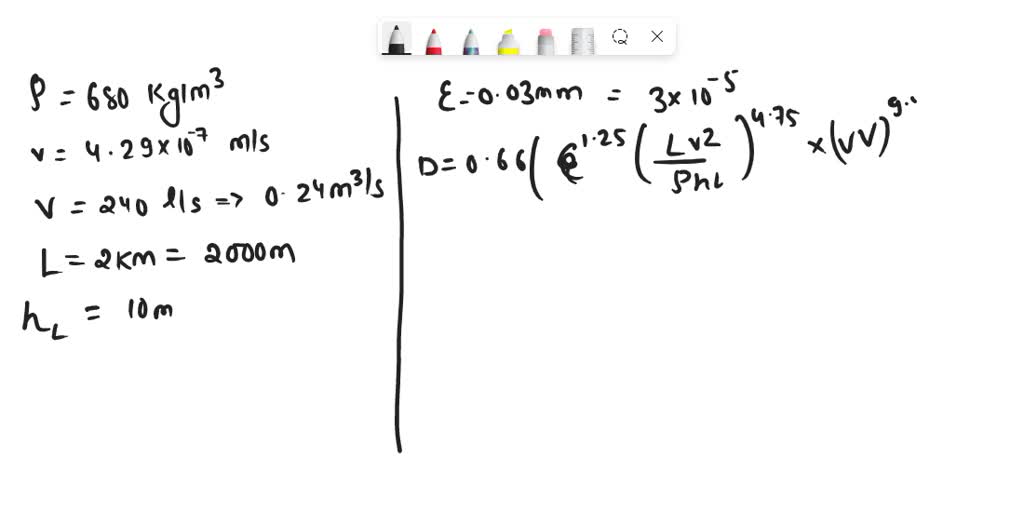 SOLVED: Gasoline (r = 680 kg/m3 and n = 4.29 3 1027 m2/s) is ...
