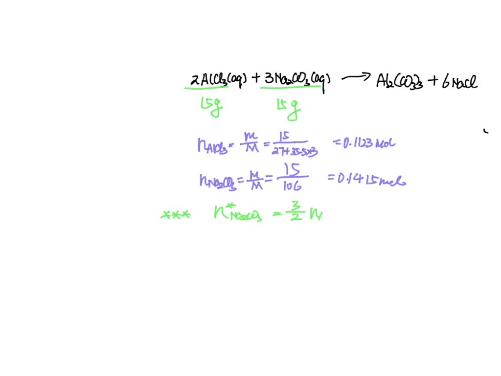 SOLVED: 2AlCl3 + 3Na2CO3 —> Al2(CO3)3 + 6NaCl If you have 15 grams of aluminum chloride and 15 ...
