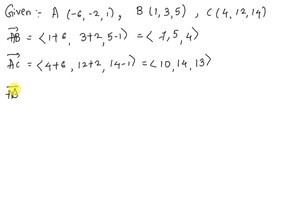 SOLVED: Use cross products to determine whether the points A, B, and C are collinear. A(-3,-4,1 ...
