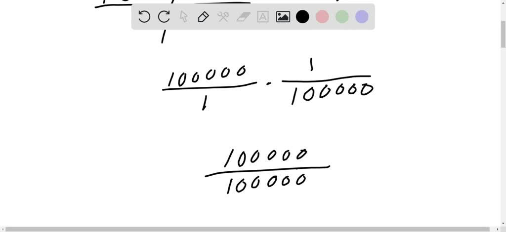 SOLVED: What is 100,000 times 1/100,000, using the standard method of ...
