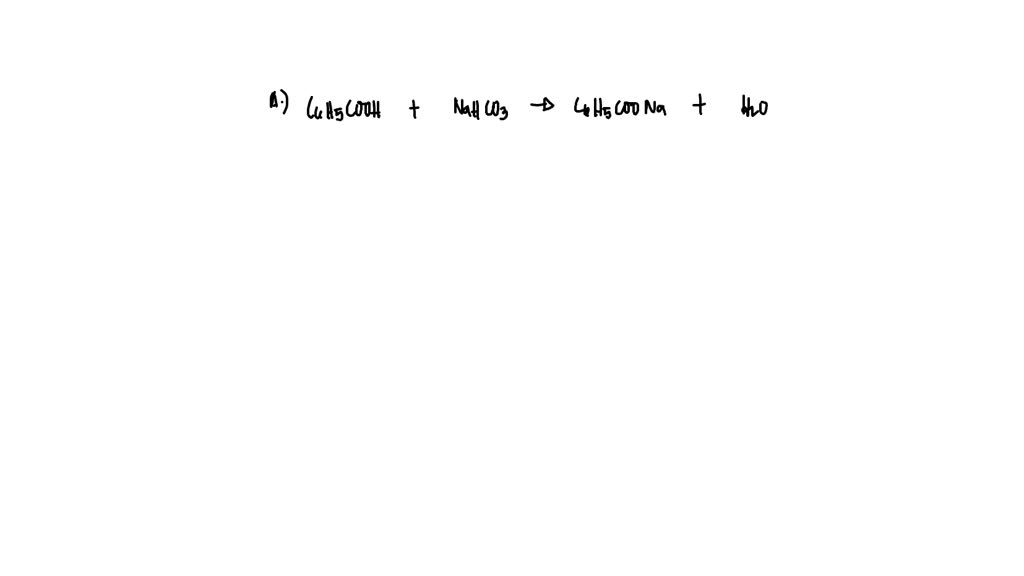SOLVED: A. Write a balanced equation for the reaction between benzoic acid and sodium ...