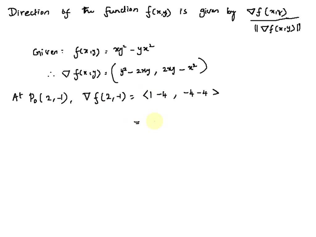 SOLVED: In what direction is the function defined by f(x, y) = xe^(2y−x) increasing most rapidly ...