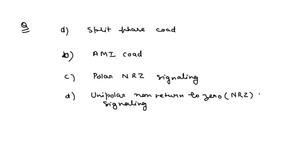 SOLVED: The following line code for the given binary data is called ...