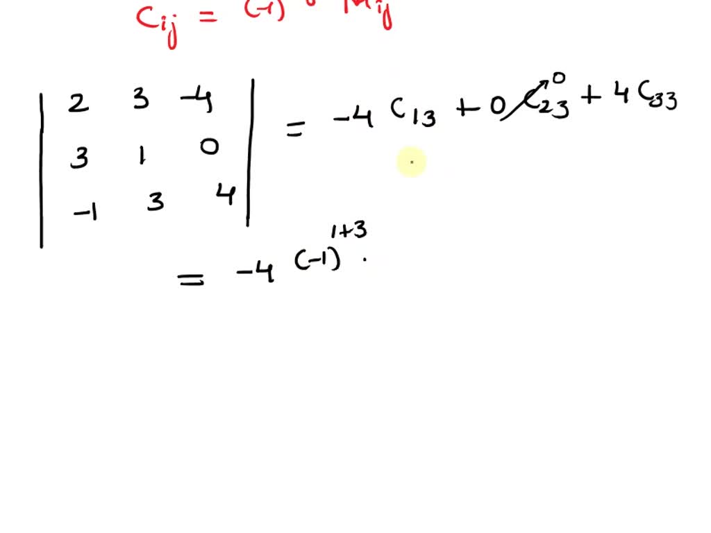 SOLVED: Use cofactor expansion to find the determinant of a 3 x 3 ...