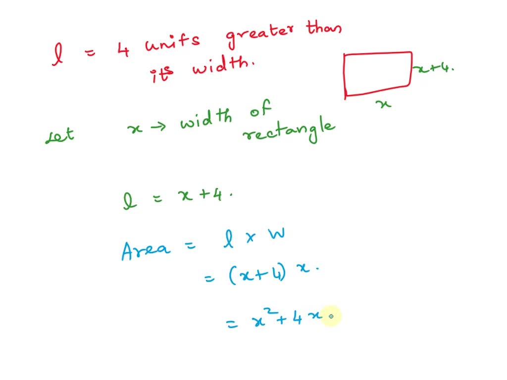 The length of a rectangle is 4 units greater than its width, and the ...