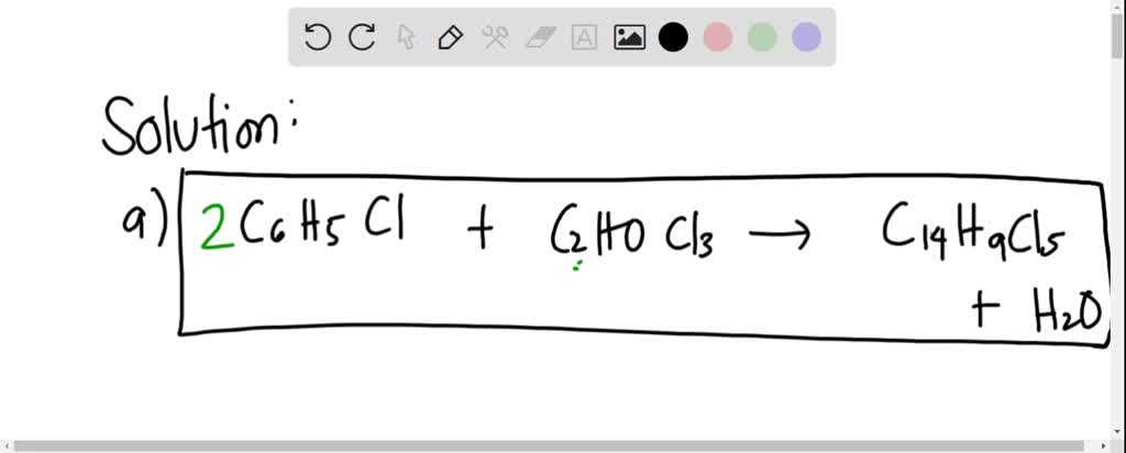 SOLVED: C6H5Cl (chlorobenzene) + C2HOCl3 (chloral) —> C14H9Cl5 (DTT ...