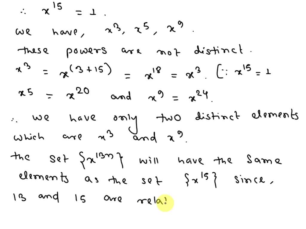 SOLVED: 13. A cyclic group of order 15 has an element x such that the set (x' , x , x9 has ...