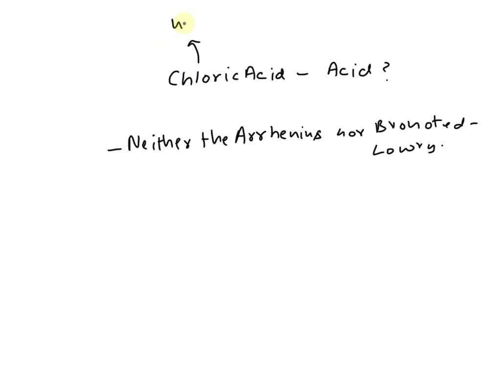SOLVED: Chloric acid (HClO3) is an acid according to the Bronsted-Lowry ...