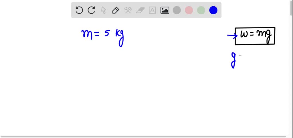 SOLVED: If an object had a mass of 5 kilograms, what would be the ...
