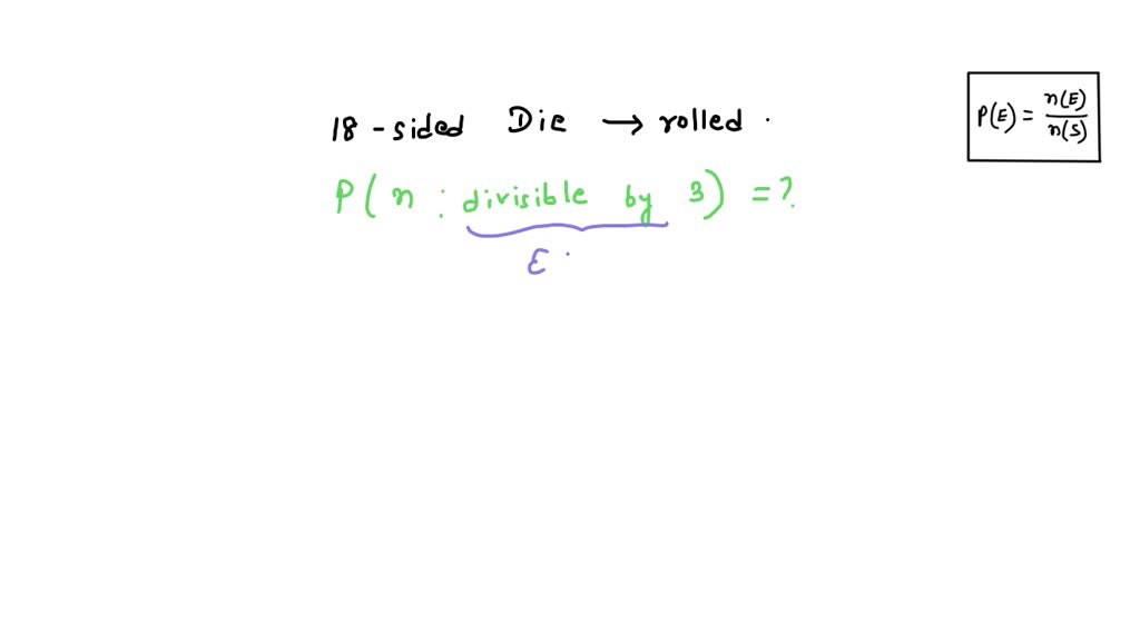 SOLVED: A probability experiment consists of rolling a fair 18-sided ...