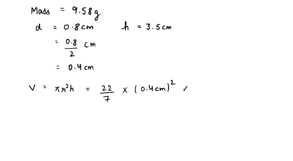SOLVED: Calculate the density of" rod of metal in gcm ', with mass of 9 ...