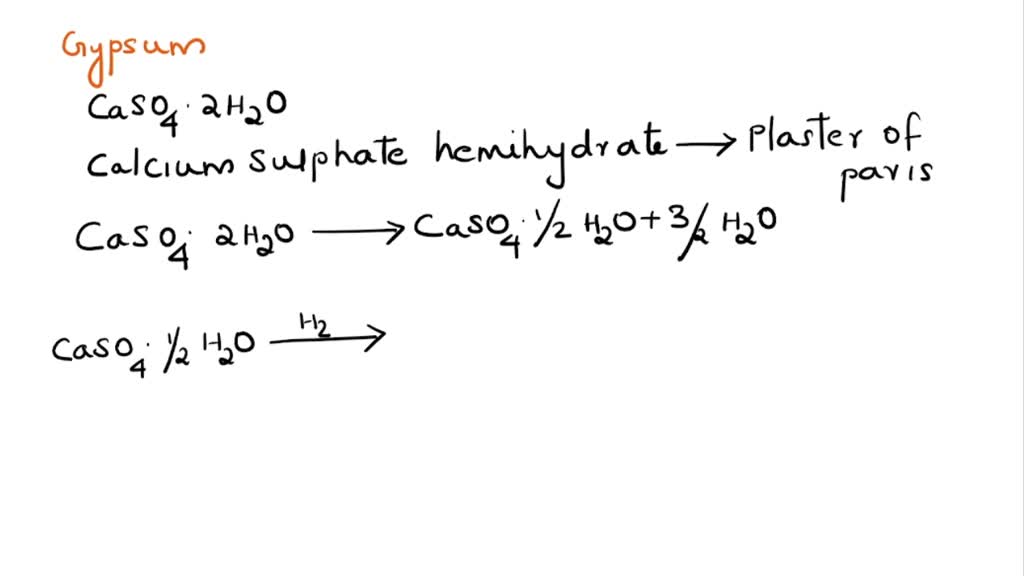 SOLVED: (C) What happens when gypsum is heated - 100°C. What reaction ...