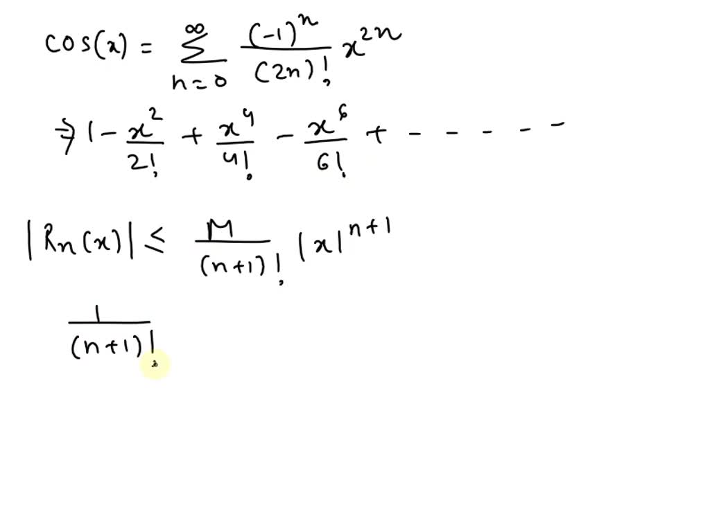SOLVED: Determine the degree of the Maclaurin polynomial required for ...