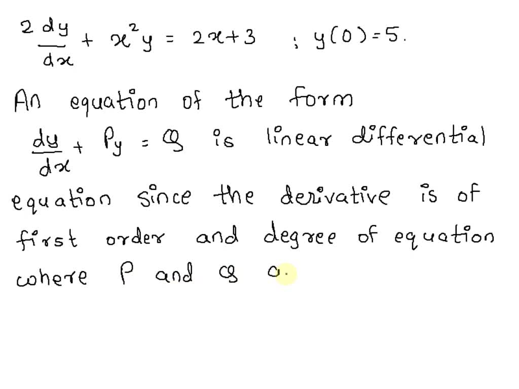 SOLVED: The differential equation 2dy+r'y= 2x+3,y()=5 is dr linear ...