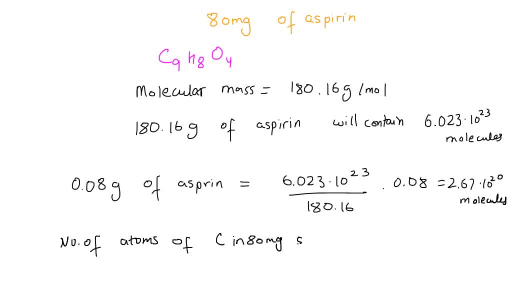 SOLVED: Aspirin, C9H8O4, is a common pain reliever. Calculate the ...