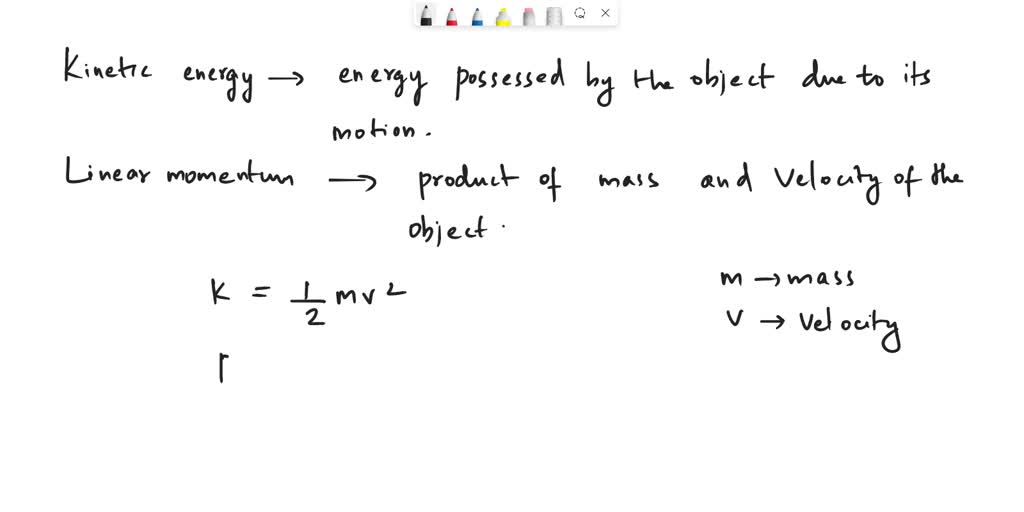 SOLVED: show that the linear momentum p and kinetic energy K of a mass ...