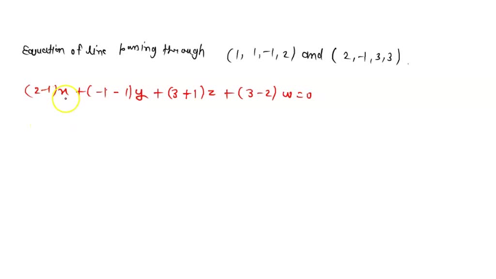 SOLVED: Write the equation for a line in R4 passing through the points ...