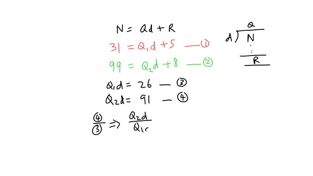 find the largest number that divides 31 and 99 leaving remainder 5 and 8 respective ly