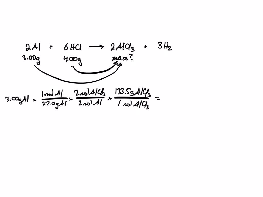 If 3.00g of Al reacts with 4.00g of HCl, how many grams of AlCl3 can be ...