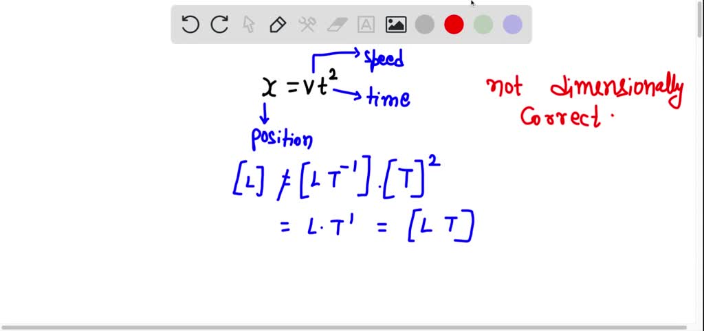 Determine whether the equation x = vt2 is dimensionally correct. If it ...