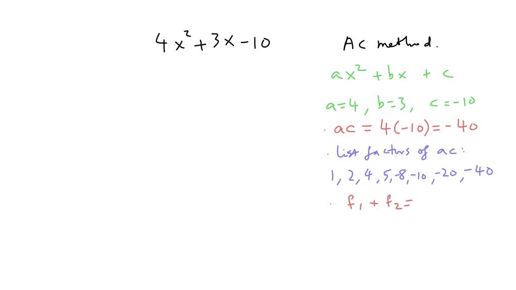 SOLVED: Factor by grouping (sometimes called the ac-method). 4x^2+3x-10 ...