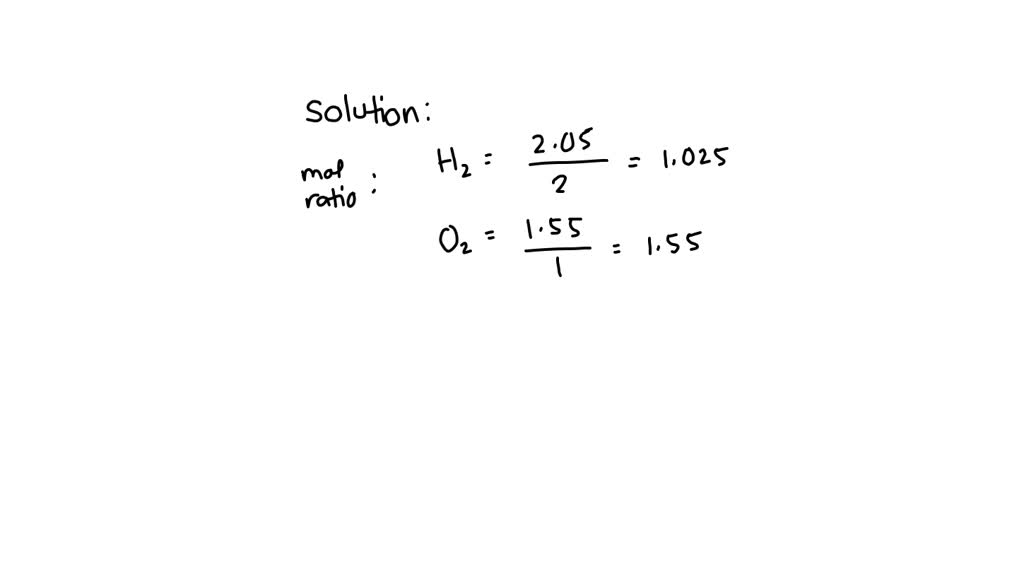 If 2.05 moles of H₂ and 1.55 moles of O₂ react, how many moles of H₂O can be produced in the ...
