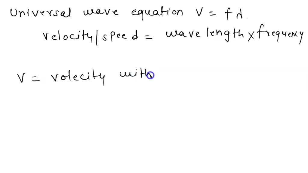 SOLVED: What is the Universal Wave Equation? What does each variable in ...