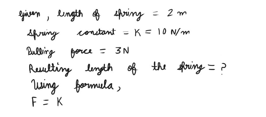 SOLVED: A spring has an equilibrium length of 2.0 meters and a spring ...