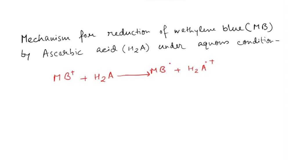 SOLVED: Methylene blue is reduced by ascorbic acid to a colorless ...