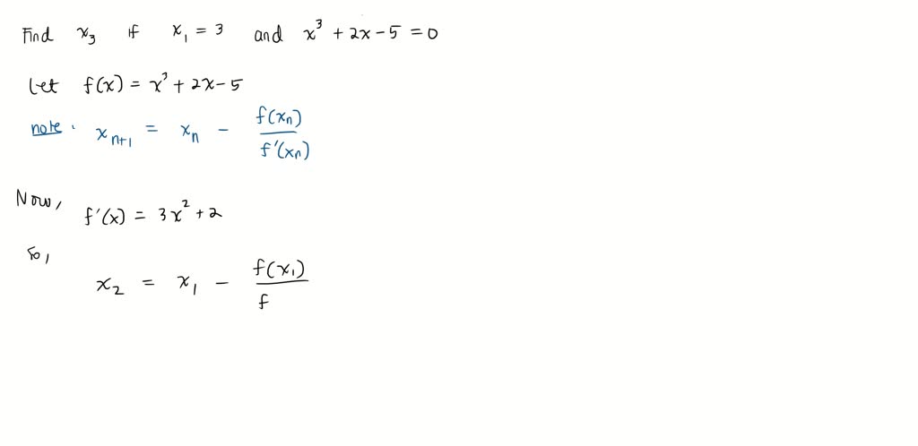 Solved Use Newton S Method With The Specified Initial Approximation X1 To Find X3 The Third