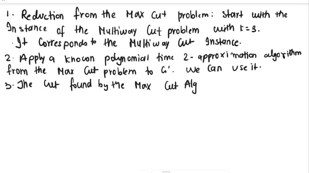Solved Multiway Cut Problem The Multiway Cut Problem Is Defined As Follows Given An