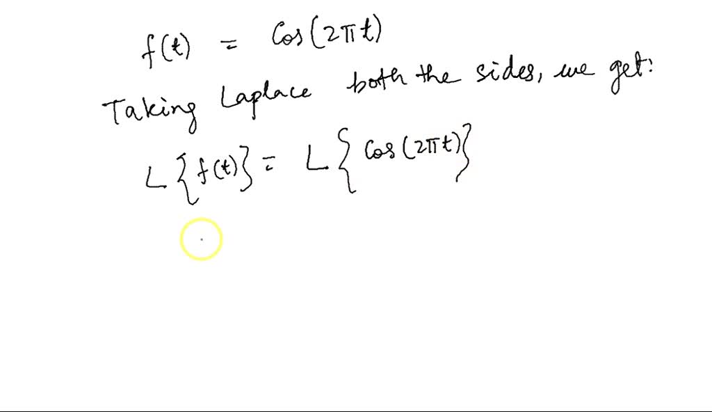 SOLVED: Determine the Laplace transform of f(t)=e^(-2t)cos4t Determine ...