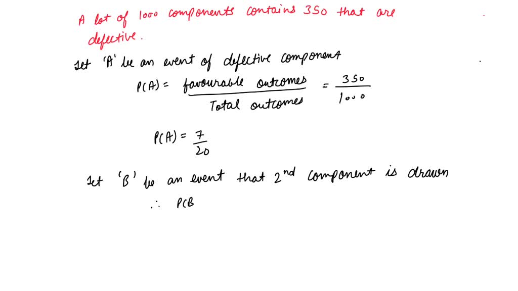 SOLVED: Defective components: A lot of 11 components contains that are ...