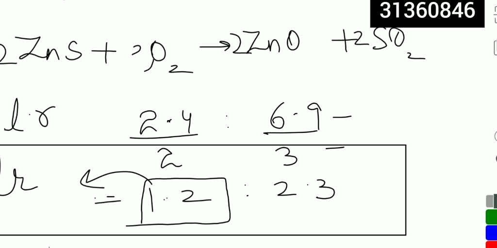 Zinc sulfide reacts with oxygen according to the reaction: 2ZnS(s)+3O2 ...