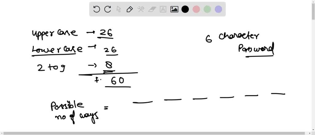 SOLVED: You are asked to create a six character password and each ...