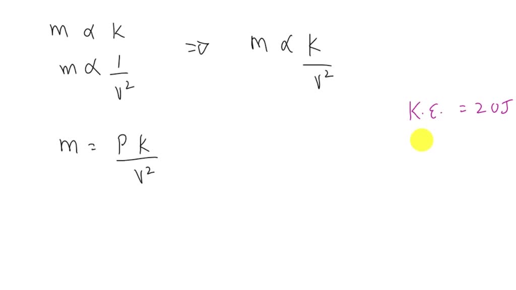 SOLVED: The mass varies directly as the kinetic energy (K) and ...