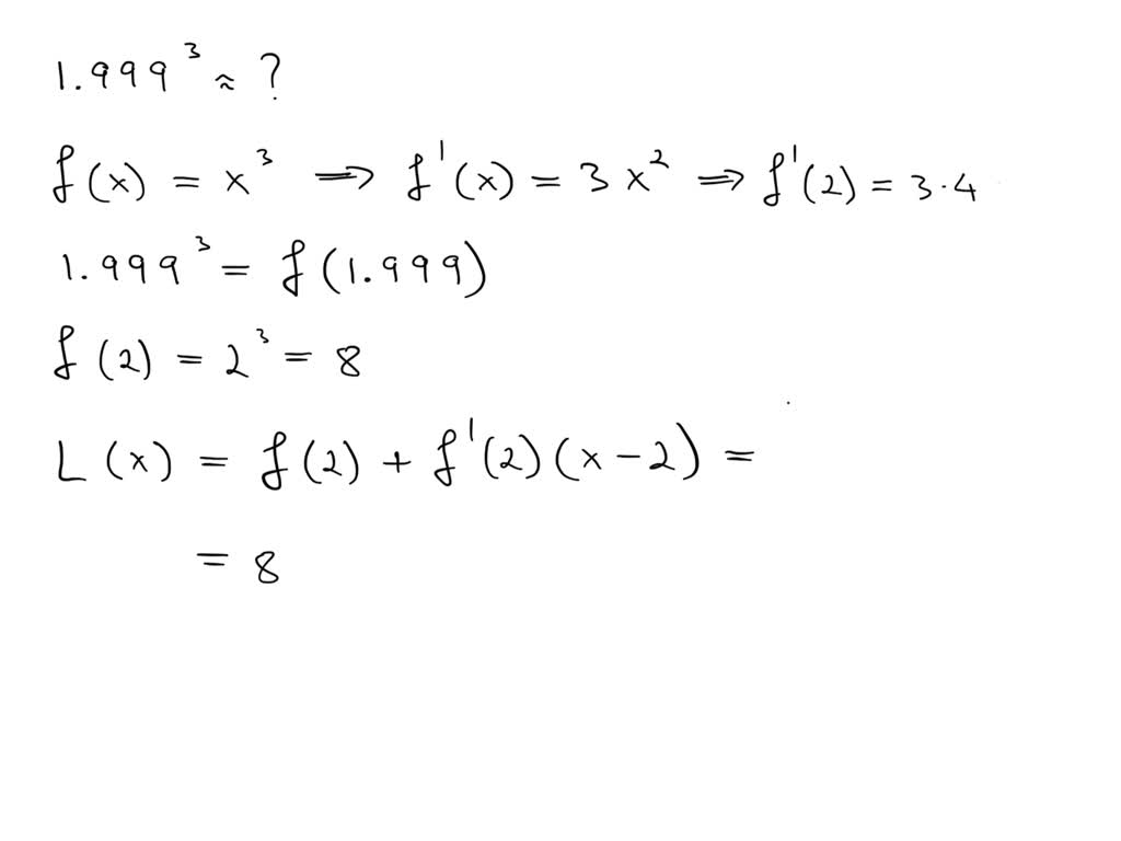 Solved Use A Linear Approximation Or Differentials To Estimate The Given Number 1 999 3