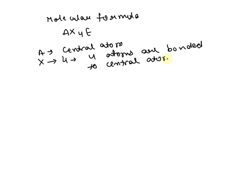 SOLVED: A molecule with the formula AX4E uses to form its bonds. a) sp2 ...