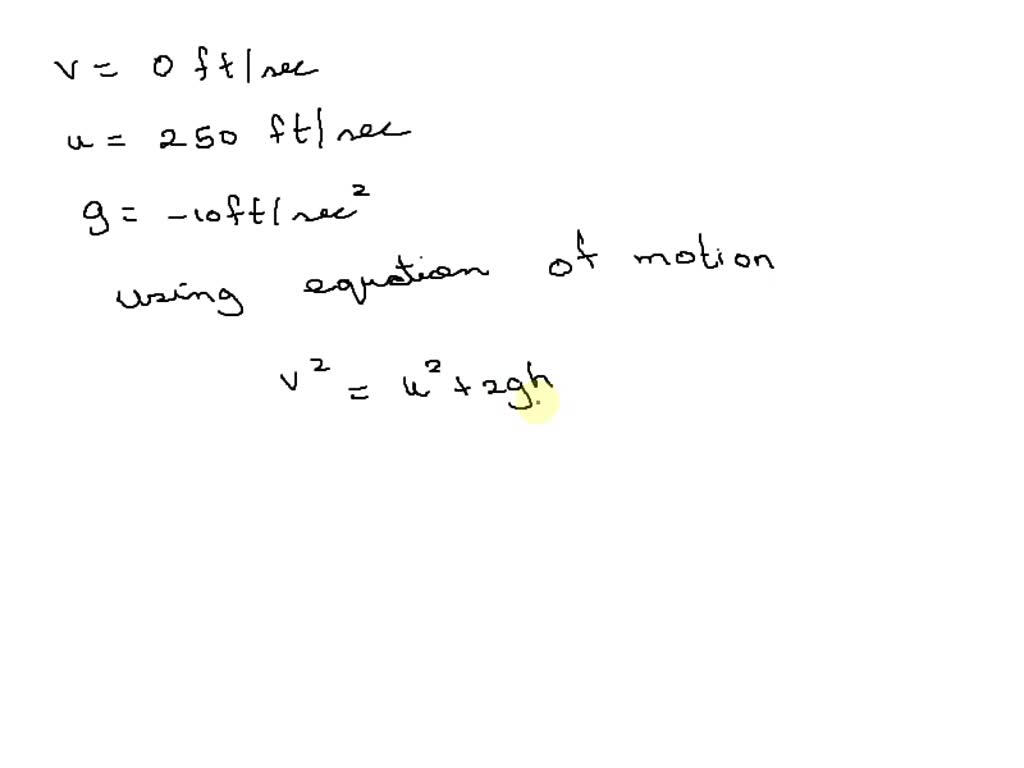 SOLVED: A projectile is fired vertically upward from ground level with velocity of 250 fUsec ...