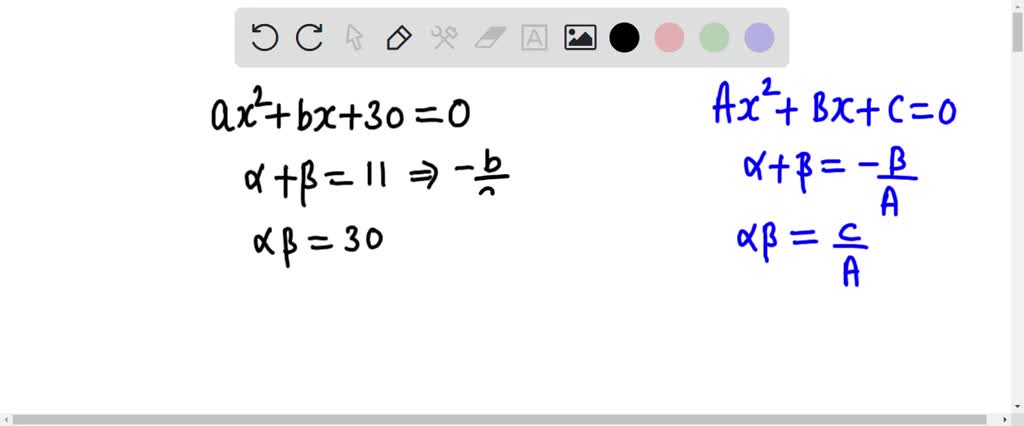 SOLVED: The equation axÂ² + bx + 30 = 0 has two distinct roots. The sum ...