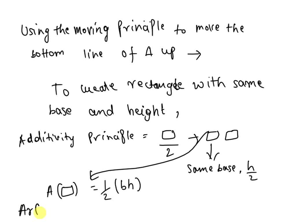 SOLVED: Show how to use the moving and additivity principles to determine the area of the ...