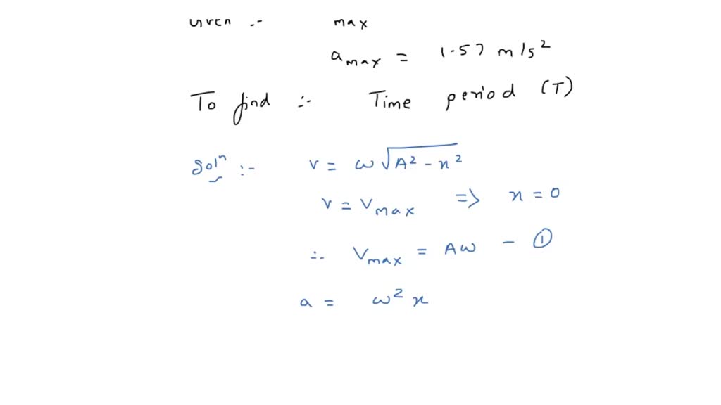 SOLVED: The maximum speed of a particle executing S.H.M. is 1m/s and its maximum acceleration is ...