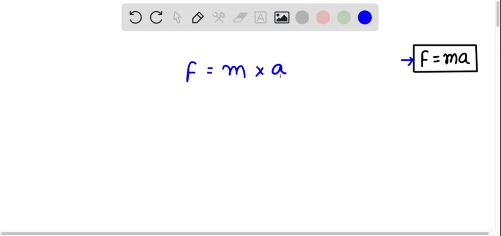 SOLVED: The formula F=ma can be used to find the force, F, of an object when given its mass, m ...