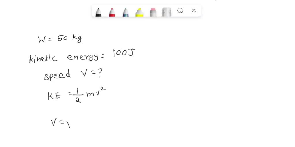 SOLVED: An athlete weighing 50kg has 100j of kinetic energy calculate ...